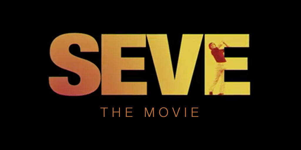 Seve: The Movie | VuPulse